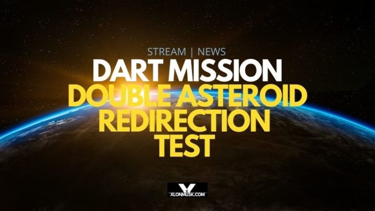 DART MISSION - DOUBLE ASTEROID REDIRECTION TEST - xlonmusk.com